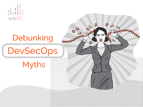 Debunking DevSecOps Myths | we45 Blogs